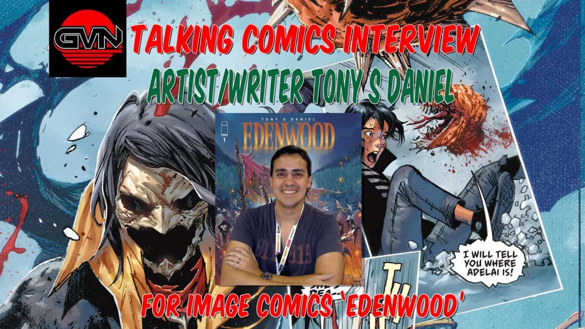 GVN Talking Comics Interview: Artist/Writer Tony S Daniel For Image ...