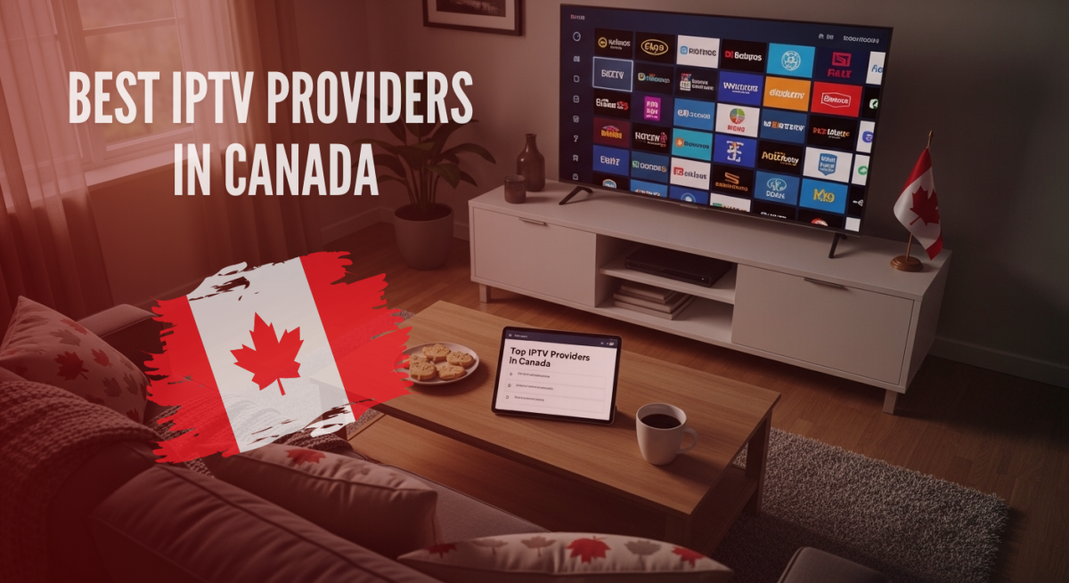 IPTV Services in Canada (2026 Guide to Top Providers)