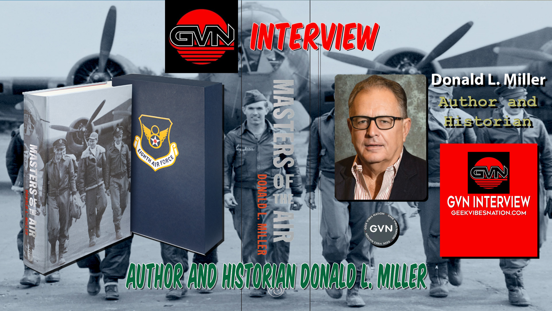 GVN Interview: Donald L. Miller on Masters of The Air Folio Society ...